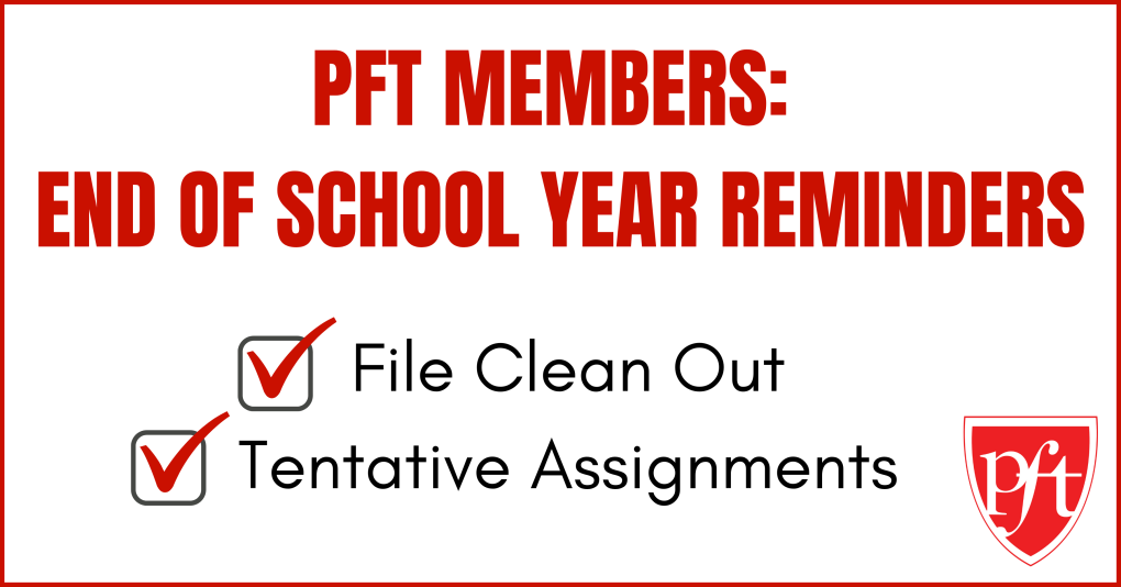 MEMBERS: End of Year Reminders | Philadelphia Federation of Teachers